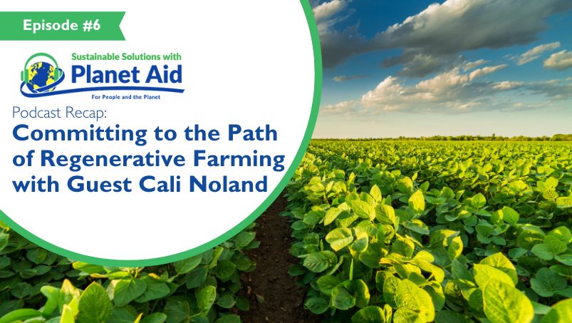 Sustainable Solutions with Planet Aid Podcast Ep. 6: Committing to the ...